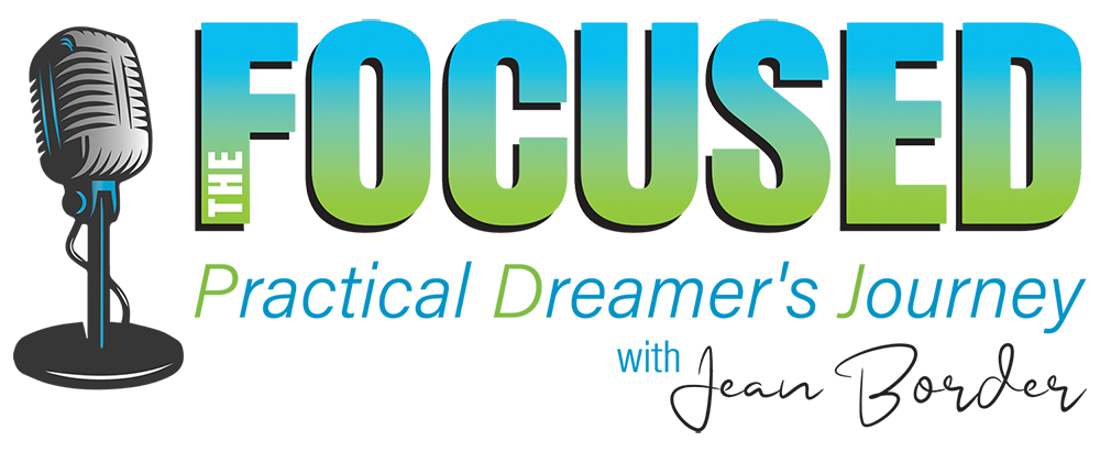 The Focused Practical Dreamer’s Journey with Jean Border