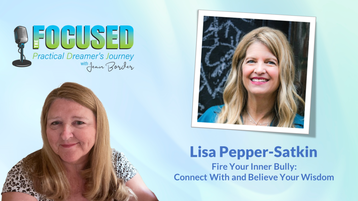 The Focused Practical Dreamer’s Journey with Jean Border