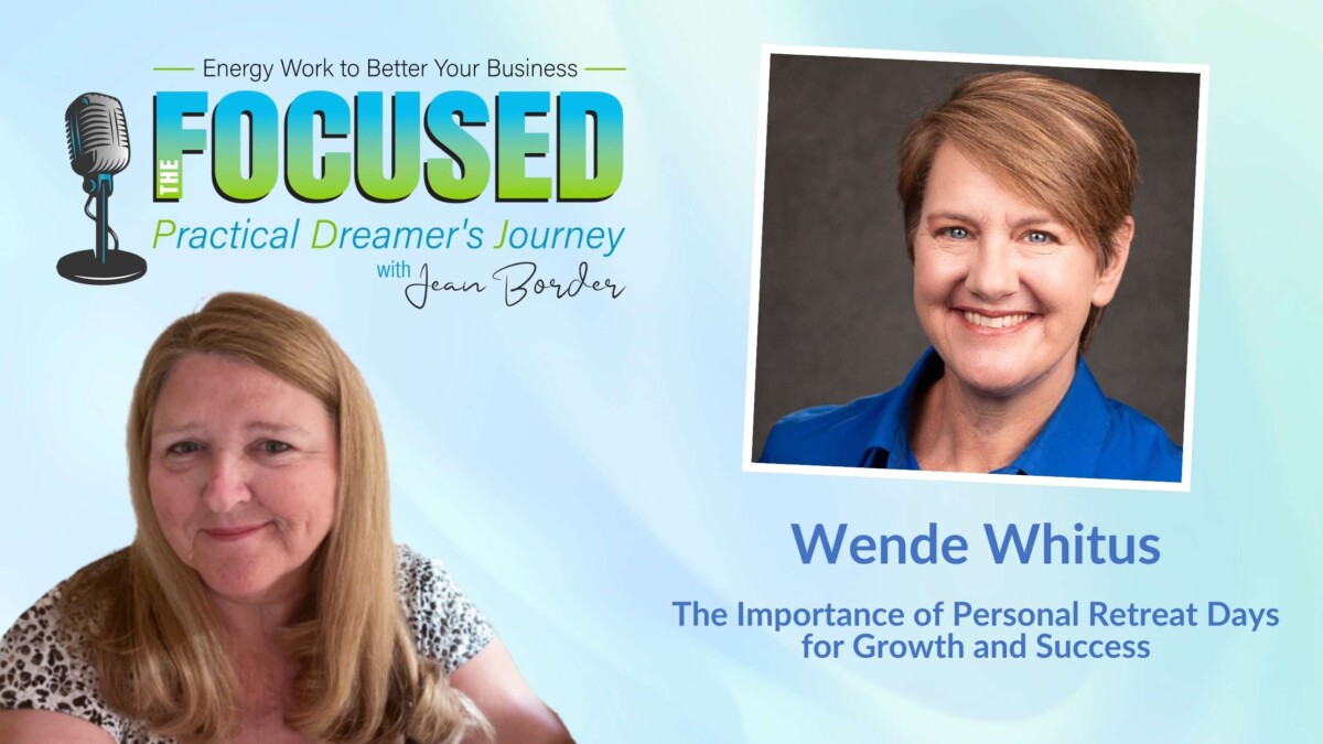 The Focused Practical Dreamer’s Journey with Jean Border