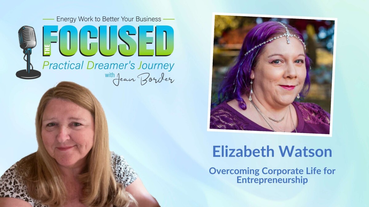 The Focused Practical Dreamer’s Journey with Jean Border