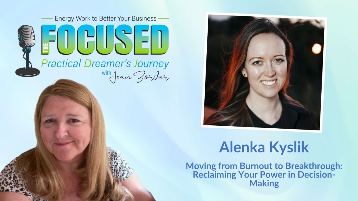The Focused Practical Dreamer’s Journey with Jean Border