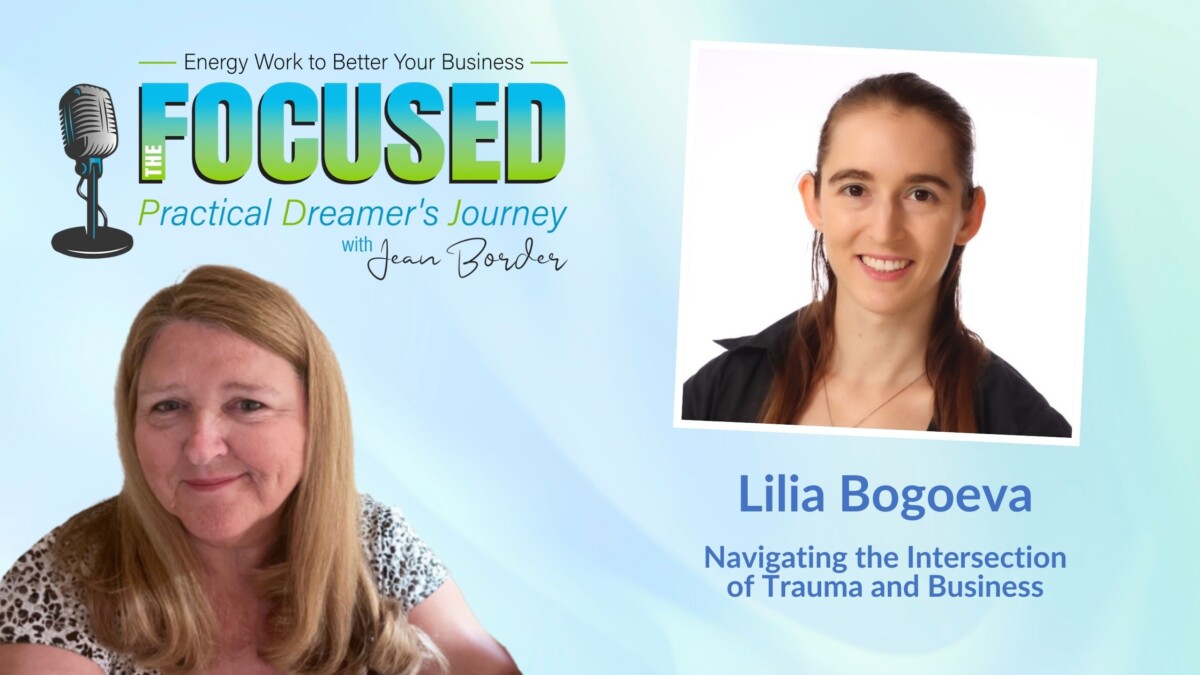 The Focused Practical Dreamer’s Journey with Jean Border
