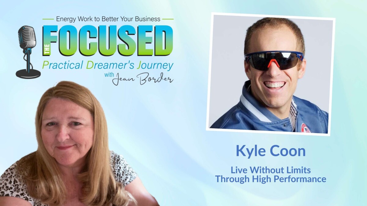 Tune into The Focused Practical Dreamer’s Journey with Jean Border