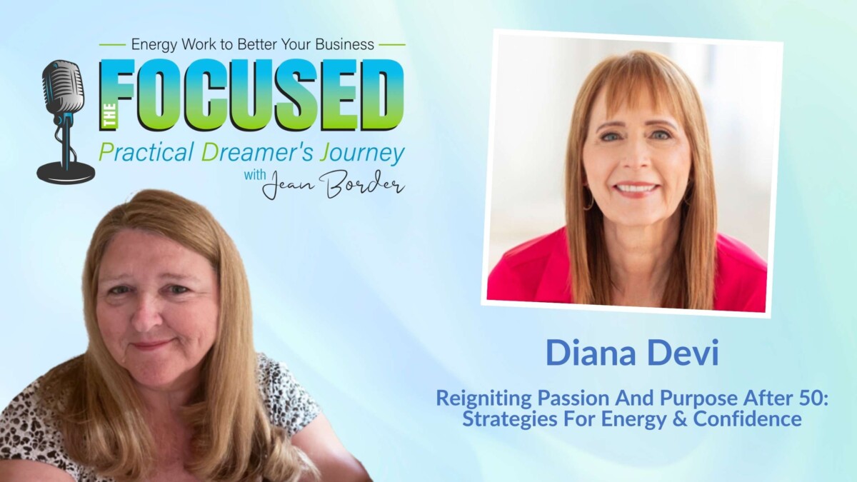 The Focused Practical Dreamer’s Journey with Jean Border