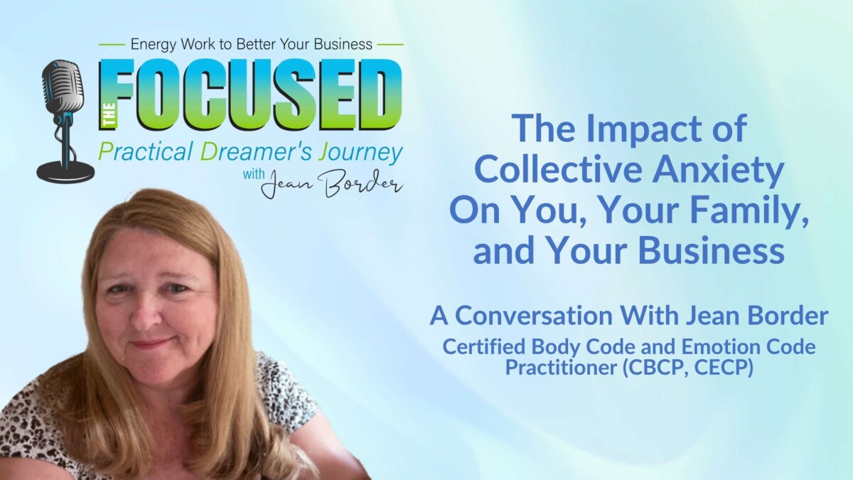 The Focused Practical Dreamer’s Journey with Jean Border